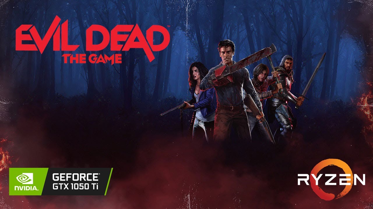 Evil Dead: The Game - GTX 1050 Ti - Singleplayer - Multiplayer - All ...
