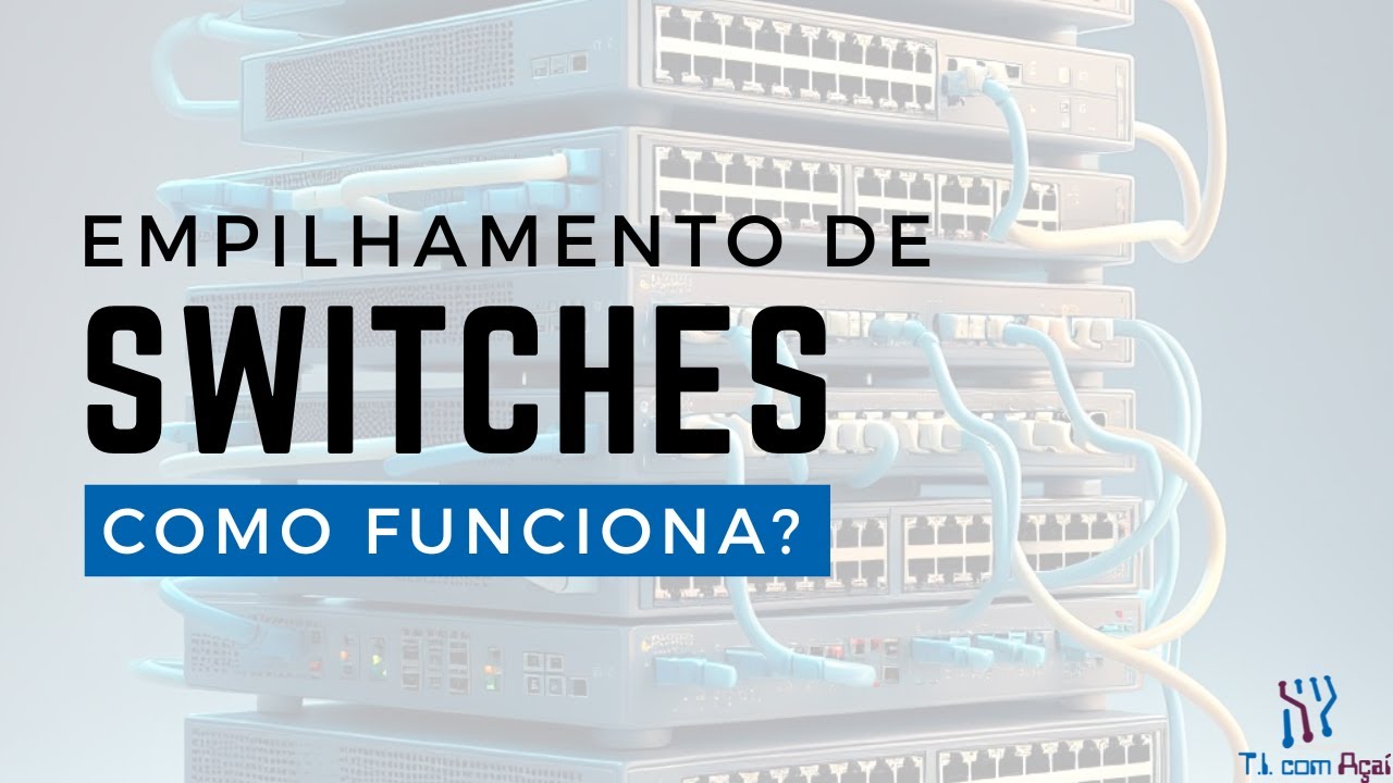 Fusão de Vários Switches em Um Só: Switch Stacking - YouTube