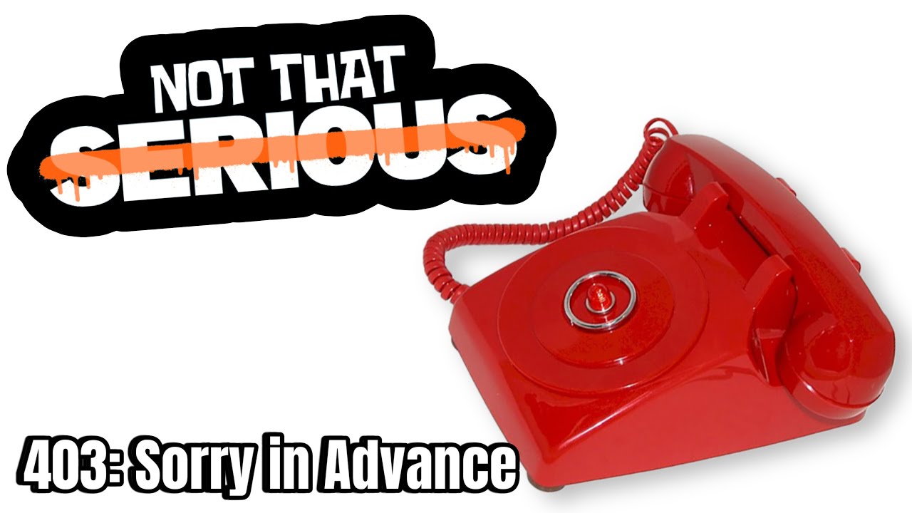 Episode 403: Sorry In Advance - YouTube