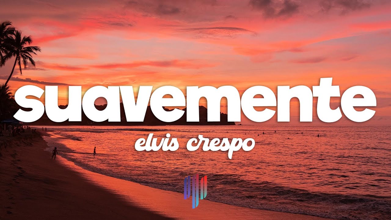 Elvis Crespo - Suavemente (Letra / Lyrics) - YouTube