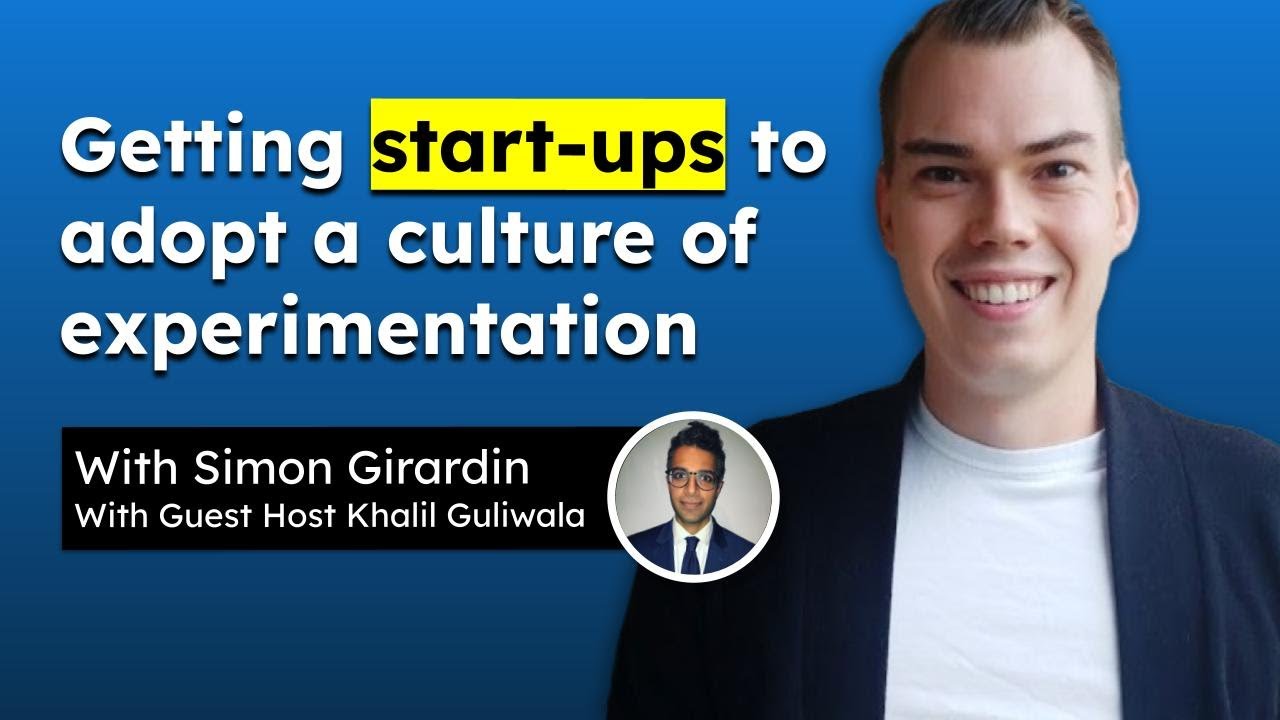 Experimentation Culture for Startups with Simon Girardin - YouTube