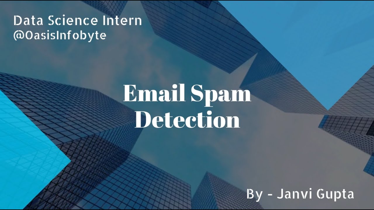 Email Spam Detection Using Machine Learning Oasisinfobyte Data Science Internship Task 4