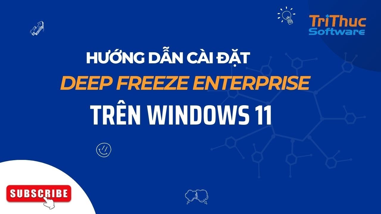 Cách cài đặt Deep Freeze Enterprise trên Windows 11 | Tri Thức Software ...