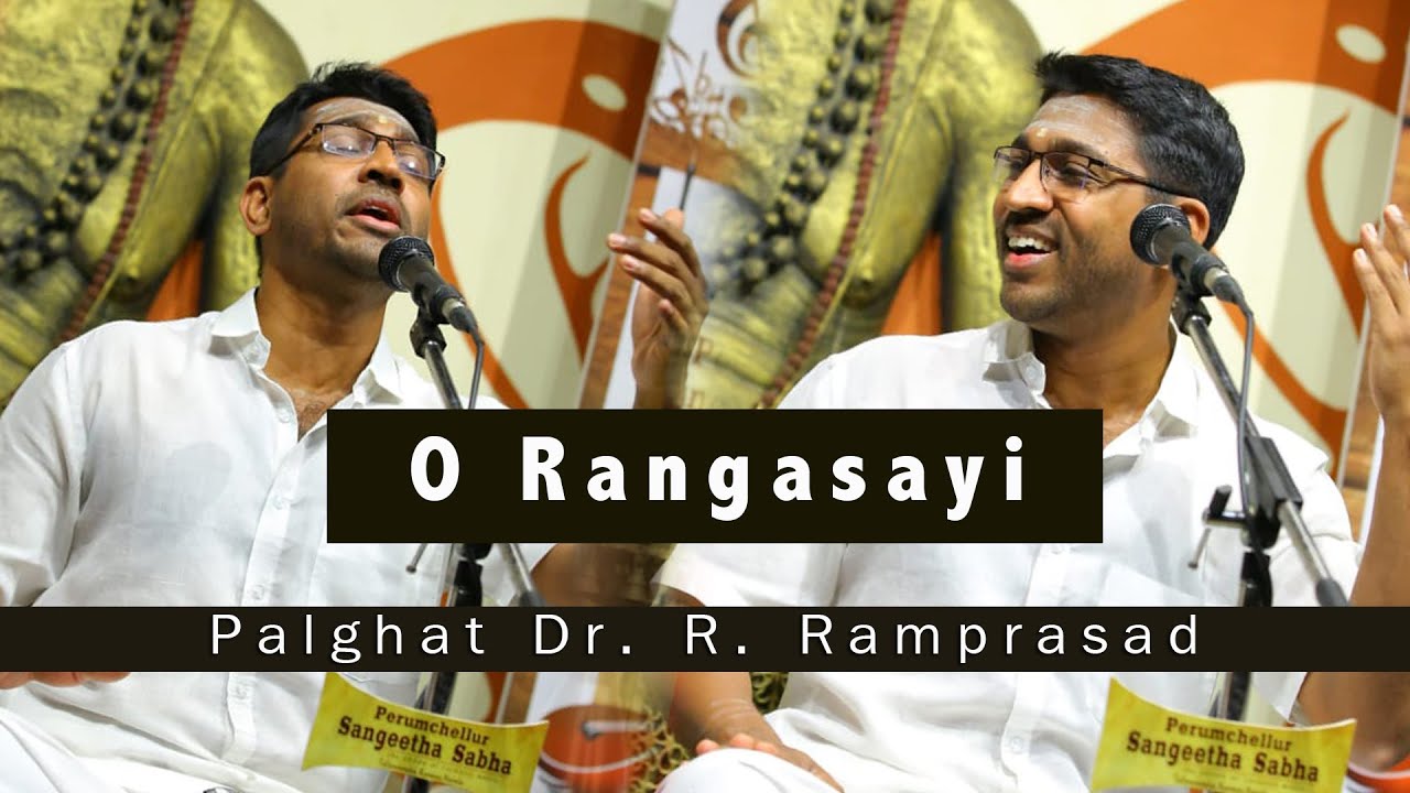 O Rangasayi | Palghat Dr. R. Ramprasad | Kambhoji | Thyagaraja ...