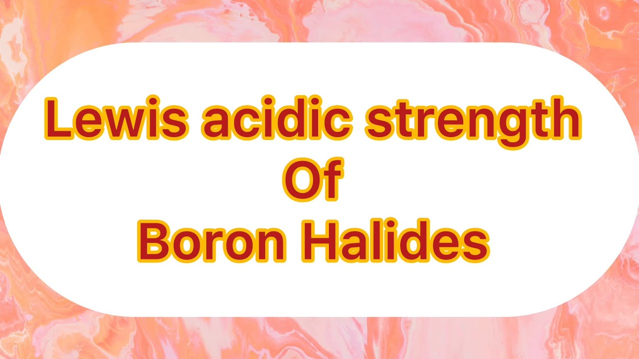 Lewis acidic strength of boron halides #chemistry #inorganicchemistry ...