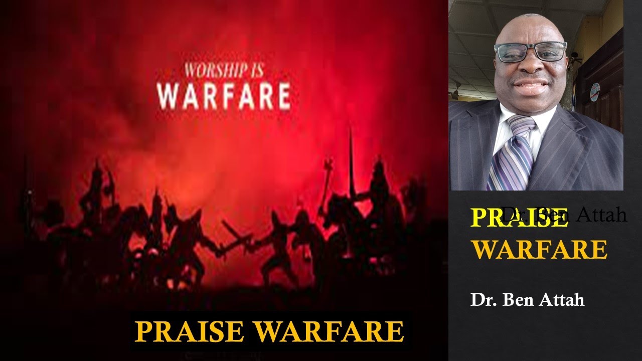 PRAISE WARFARE I DR. BEN ATTAH - YouTube
