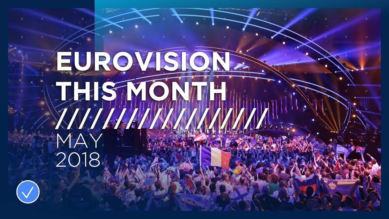 Eurovision This Month: May 2018 - YouTube