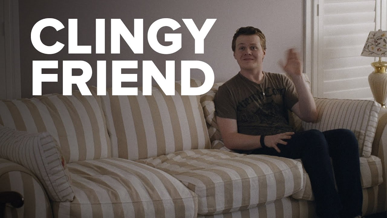 Clingy Friend - YouTube