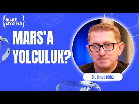 İnsanlık ne zaman Mars'a koloni kuracak? / Dr. Umut Yıldız ile Bilim Ekstra