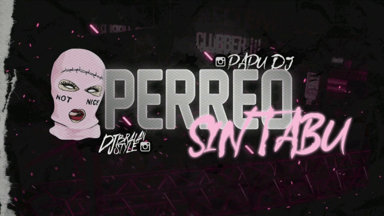 PERREO SIN TABU 👹 - PAPU DJ & BRAIAN STYLE - YouTube