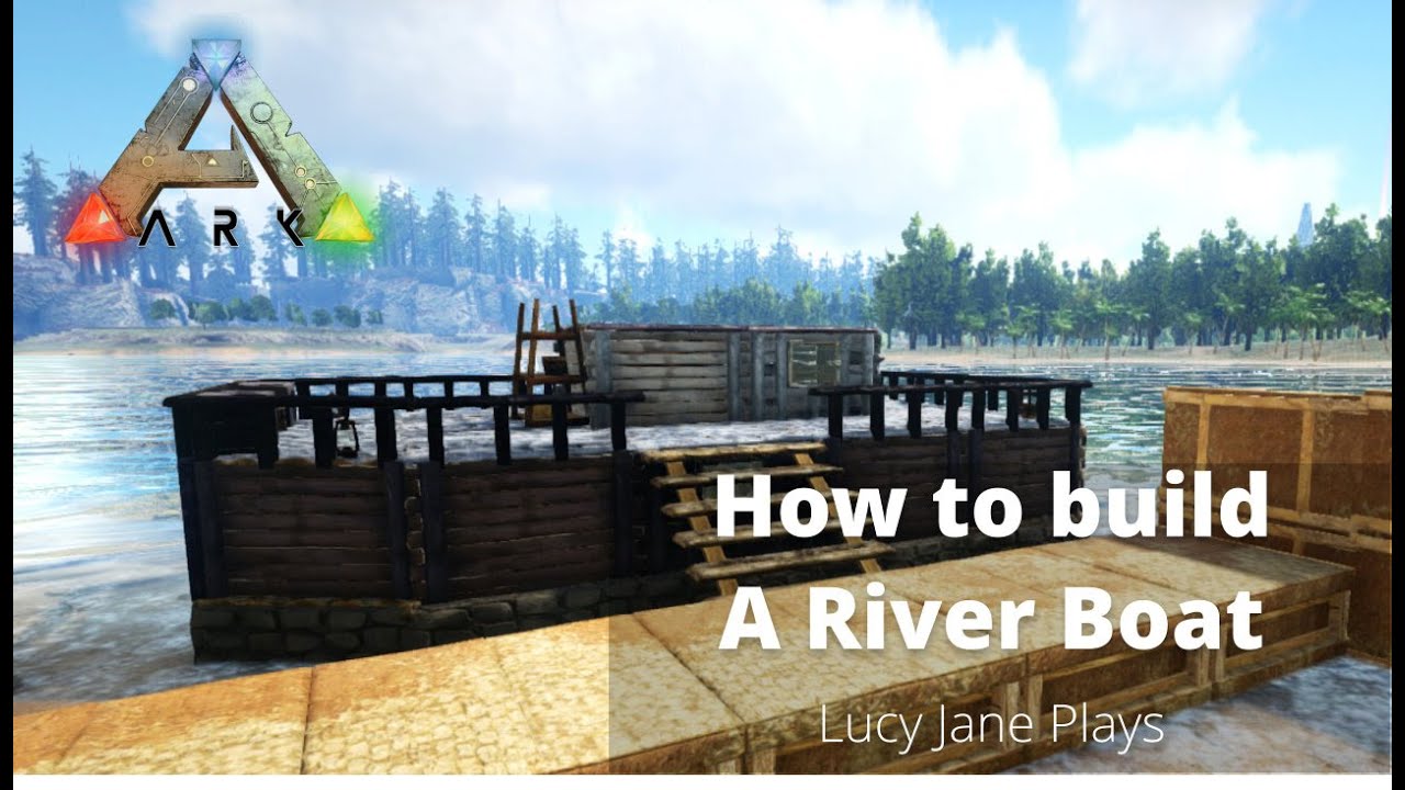 Ark How to build a River Boat - YouTube