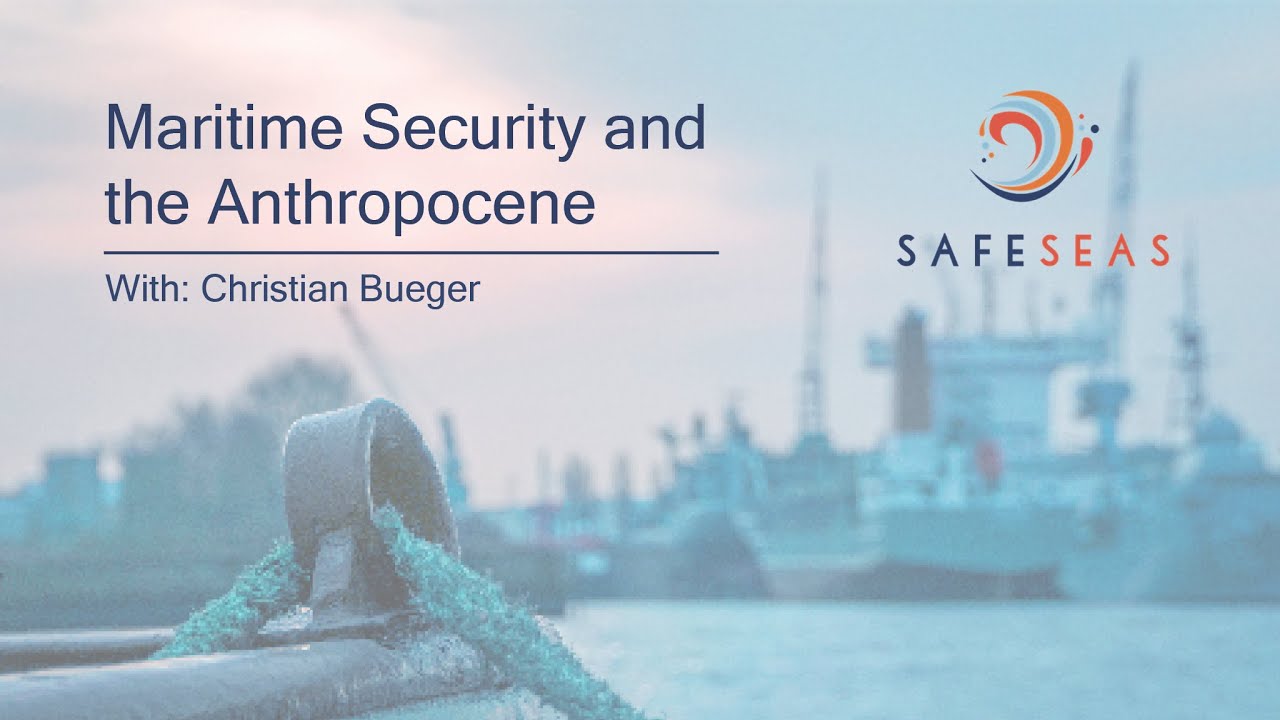 SafeSeas: Maritime Security and the Anthropocene - Christian Bueger ...