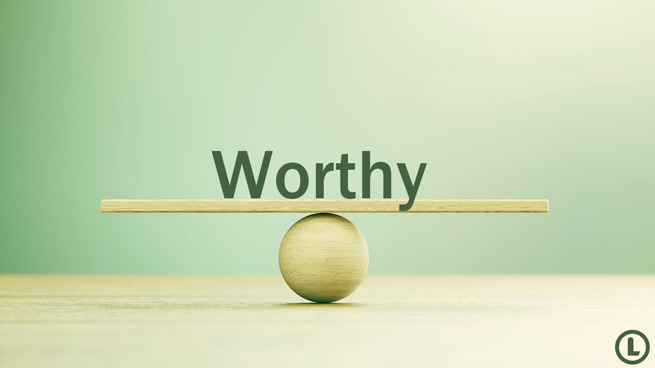 Who is Worthy? | Worthy | Week 1 - YouTube
