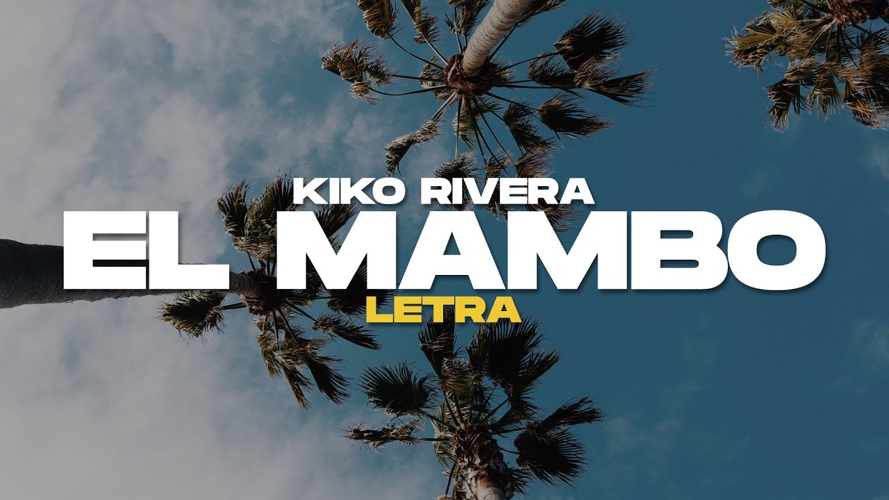 Kiko Rivera - El Mambo (Letra) - YouTube