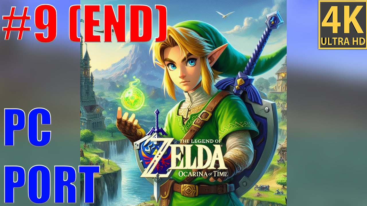 The Legend Of Zelda Ocarina Of Time Pc Lets Play 9 End [4k