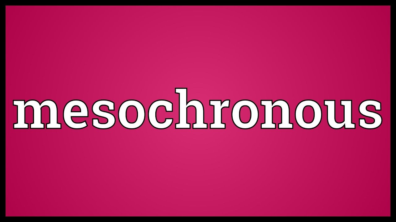 Mesochronous Meaning - YouTube