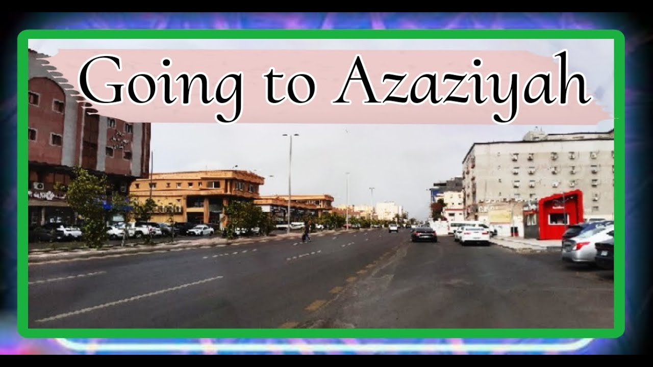 GOING TO AL AZIZIYAH - YouTube