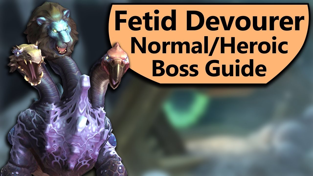 Fetid Devourer Guide - Normal and Heroic Fetid Devourer Uldir Boss ...