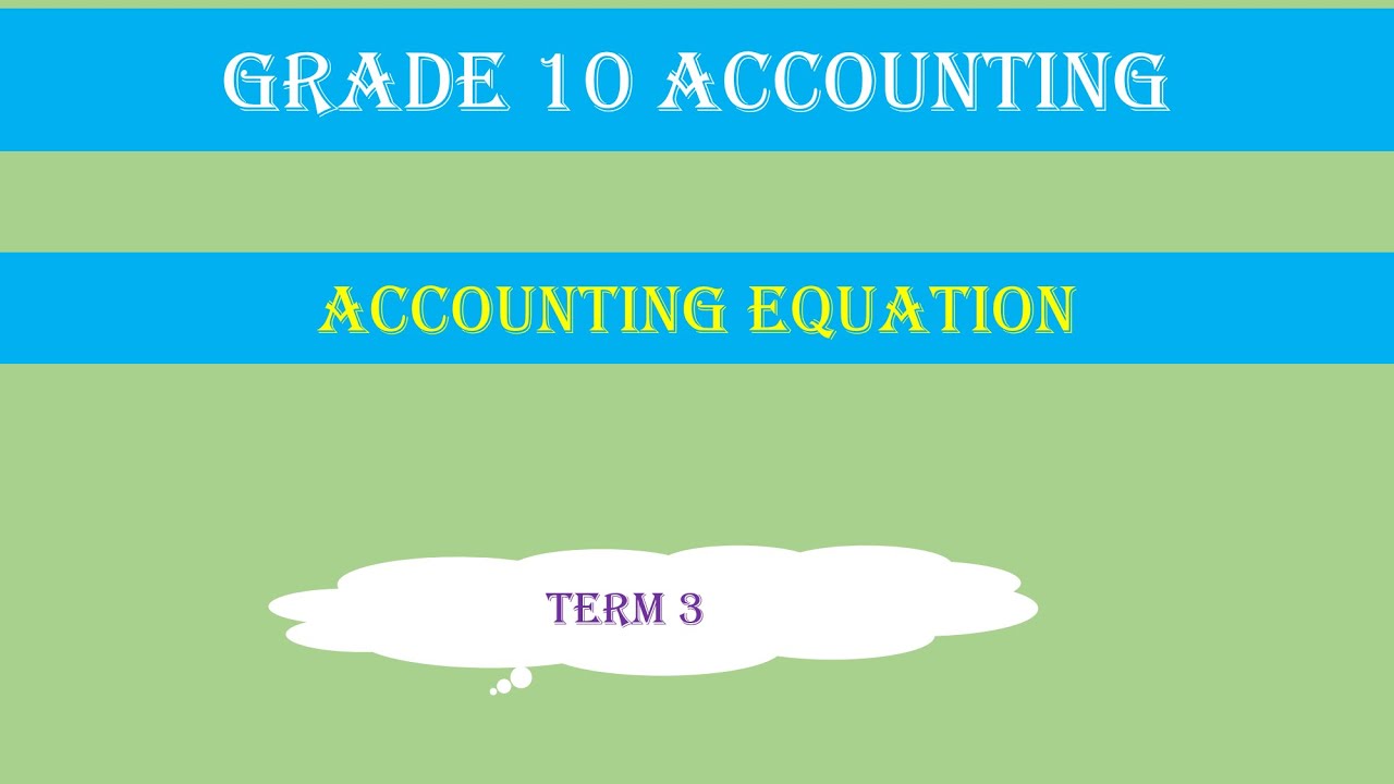 GRADE 10 ACCOUNTING ACCOUNTING EQUATION NOVEMBER 2023 - YouTube