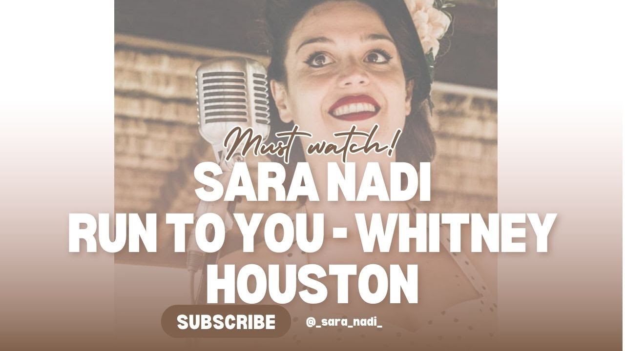 Sara Nadì - Run to you (Cover Whitney Houston) - YouTube