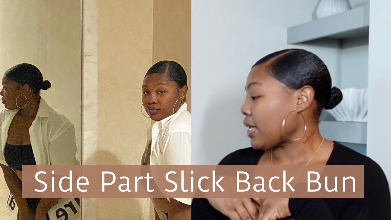 Slick Back Side Part Bun Tutorial | Natural Hair - YouTube
