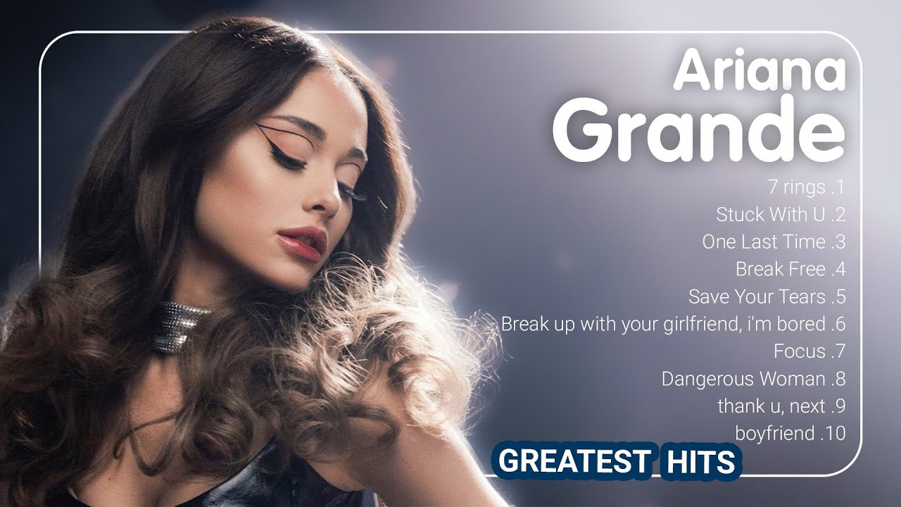 Ariana Grande 2024 Songs Playlist Best of Ariana Grande Full Album ...