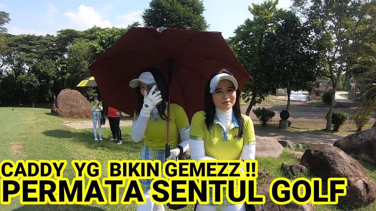CADDY yg bikin gemezz permata sentul Golf _Golf Asyik - YouTube