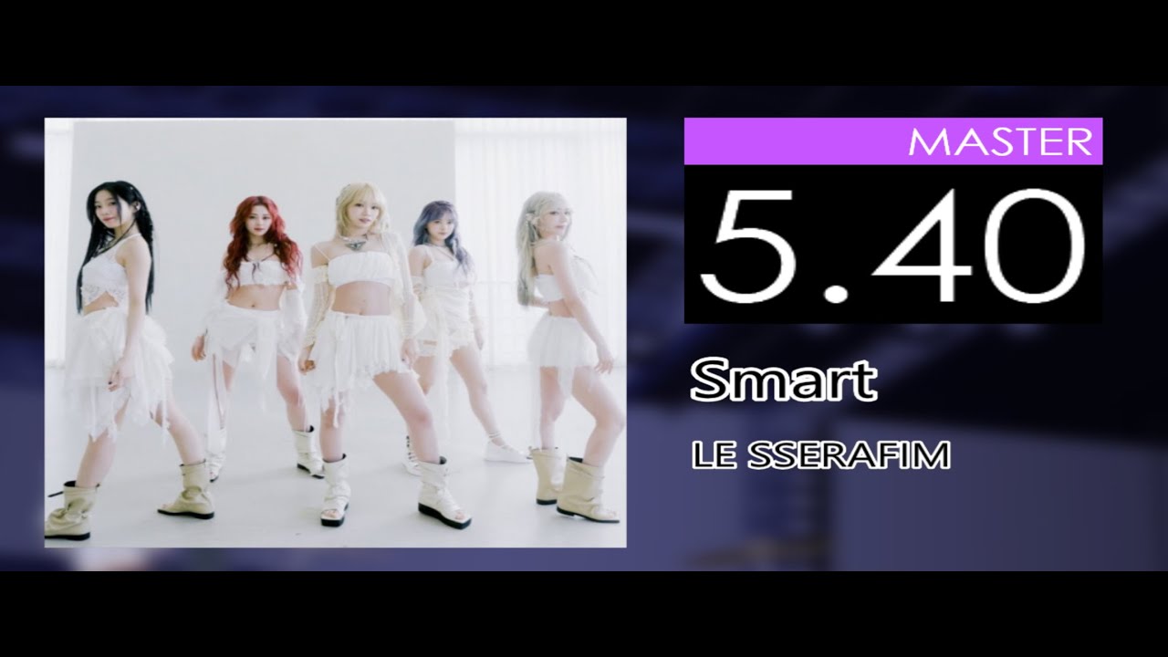 Smart 스마트 (LE SSERAFIM) 르세라핌 I'm a smarter baby, smarter. 똑소리나고 지혜롭게 ...