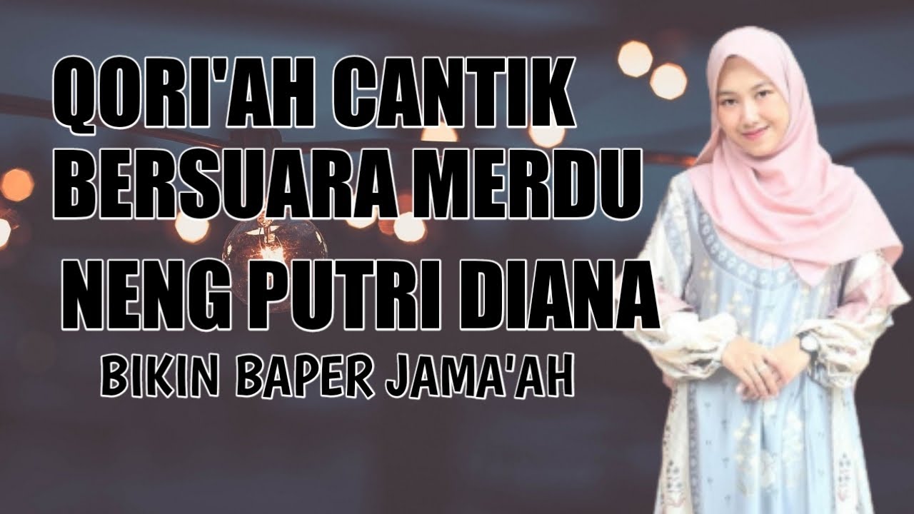 NENG PUTRI DIANA ||| QORI'AH NASIONAL SUARA TINGGI - YouTube