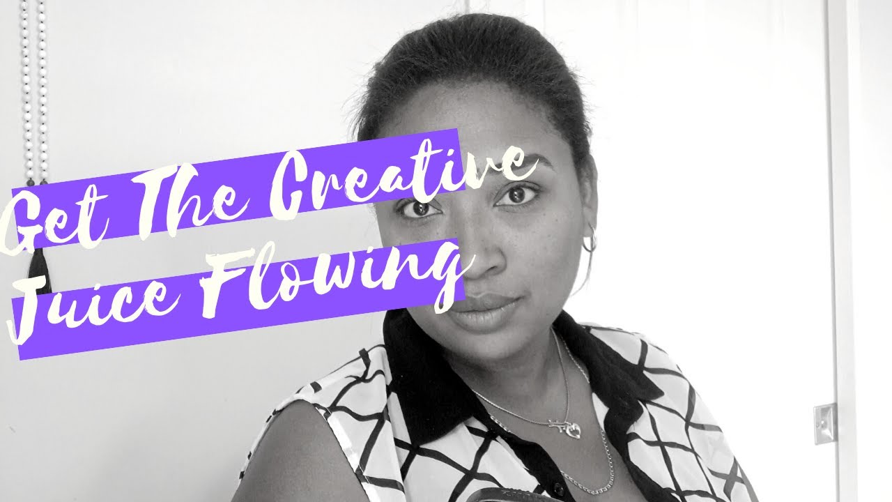 Fostering Creativity- Get the Creative Juices Flowing - YouTube