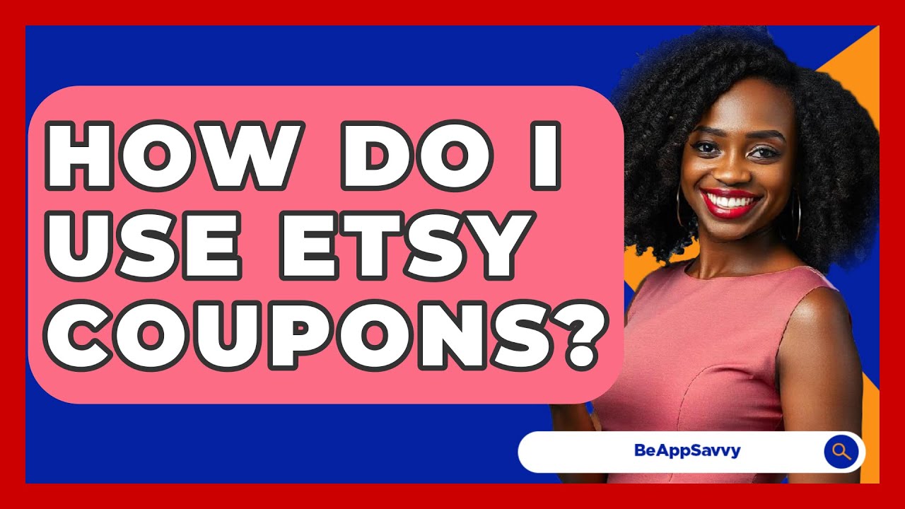 How Do I Use Etsy Coupons? - Be App Savvy - YouTube