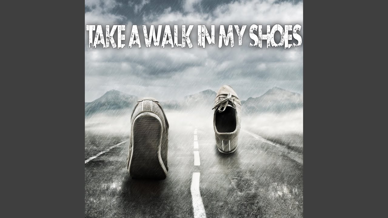Take A Walk In My Shoes - YouTube