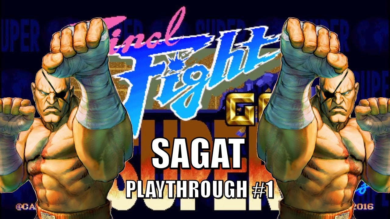 Super Final Fight Gold Plus - Arcade: Sagat Playthrough #1 - YouTube