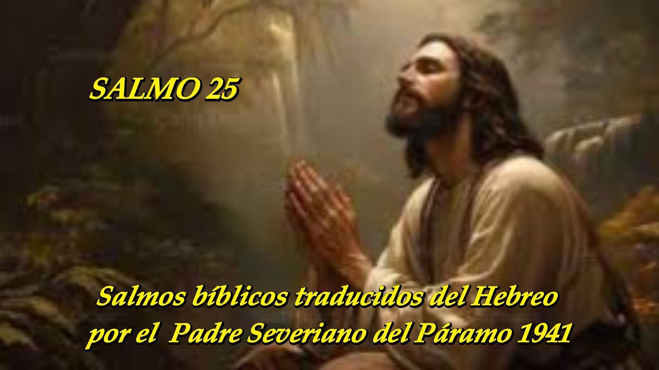 Salmo 25, OREMOS CON LOS SALMOS, con ellos oró Jesús. (Traducido ...