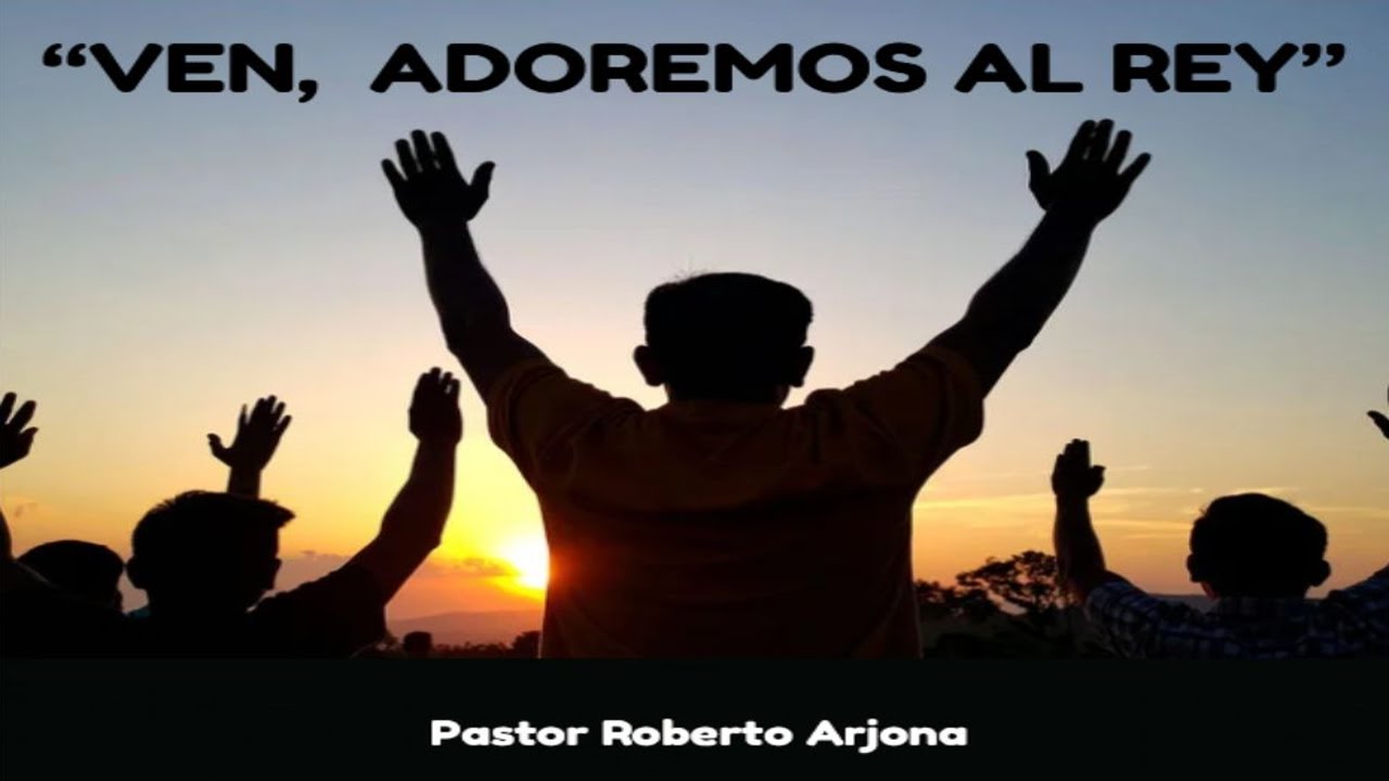 ¡Ven Adoremos al Rey! - YouTube