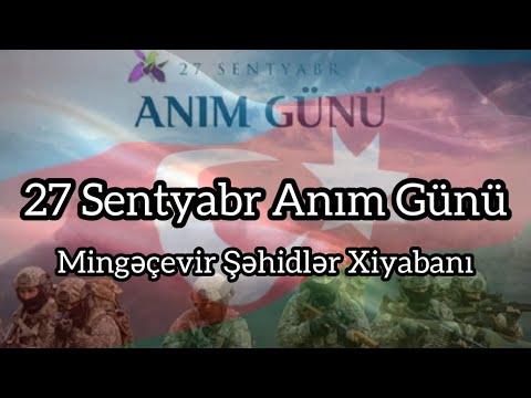 27 Sentyabr Anım Günü.Mingəçevir Şəhidlər Xiyabanı.