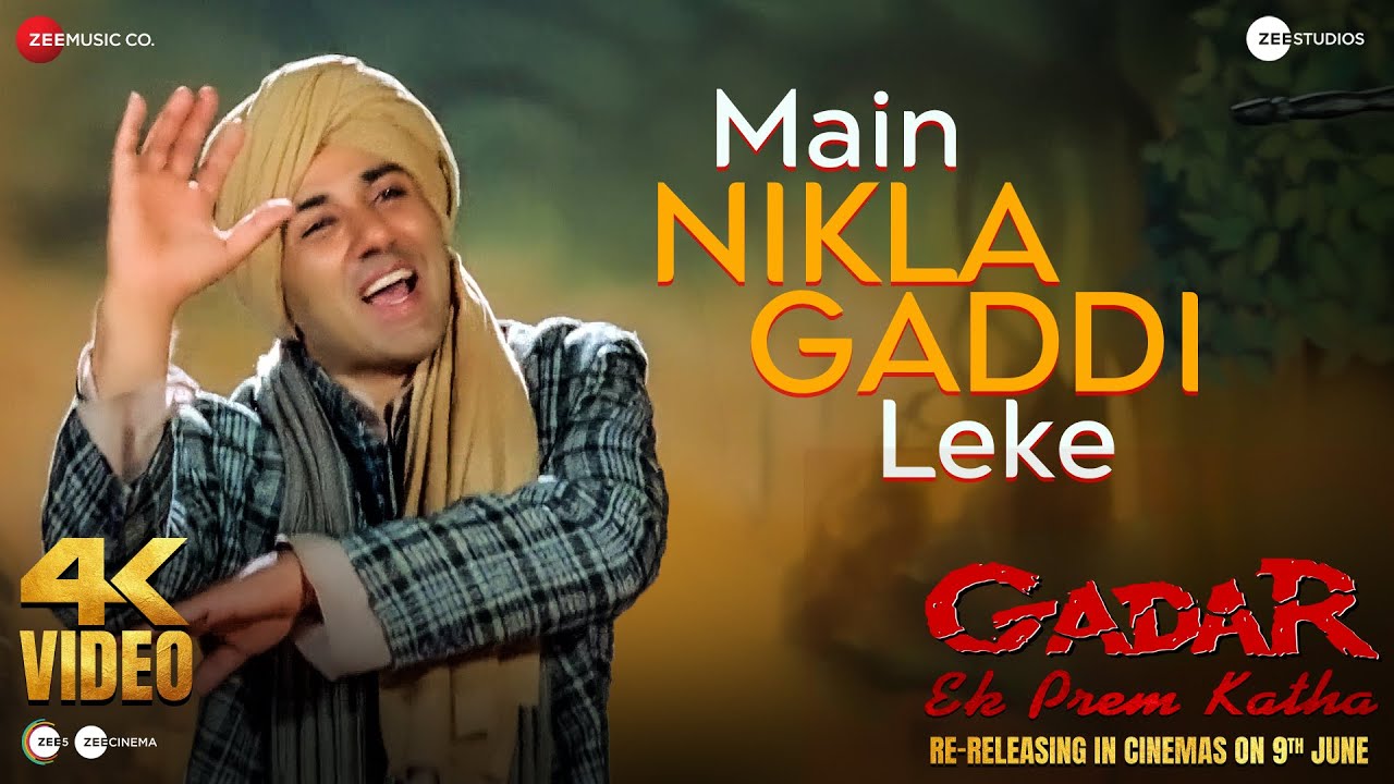 Main Nikla Gaddi Leke - Gadar (Re-Release) | Sunny Deol & Ameesha Patel ...