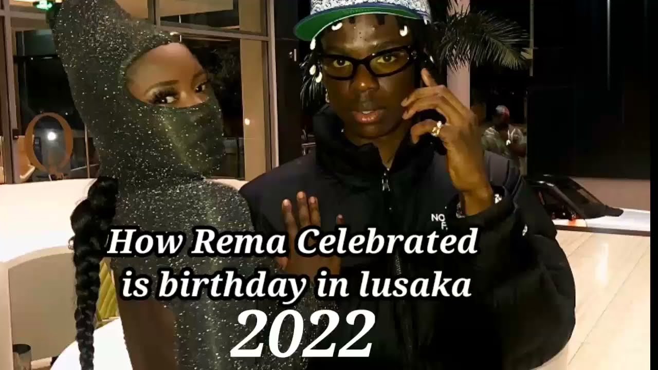 How Rema Celebrated is Birthday in Lusaka.(Rema birthday party) - YouTube