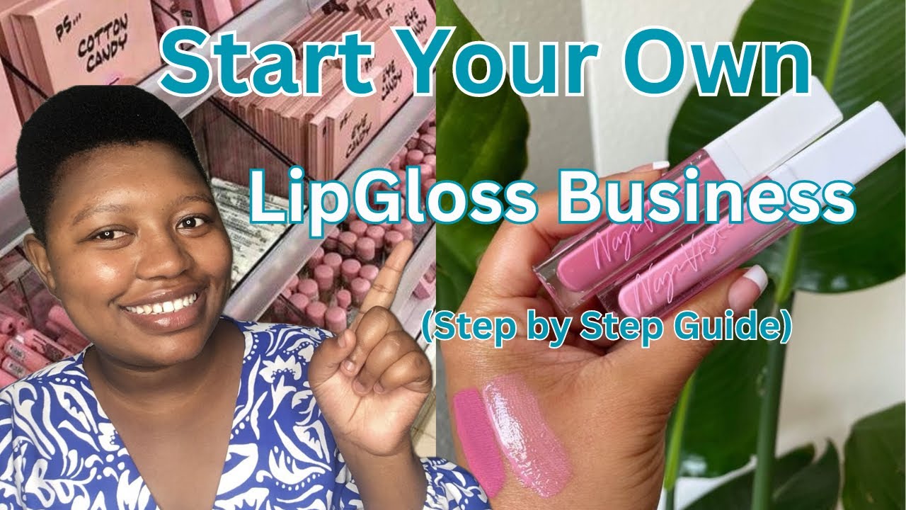 How To Start A Cosmetics Business | lipgloss business - YouTube