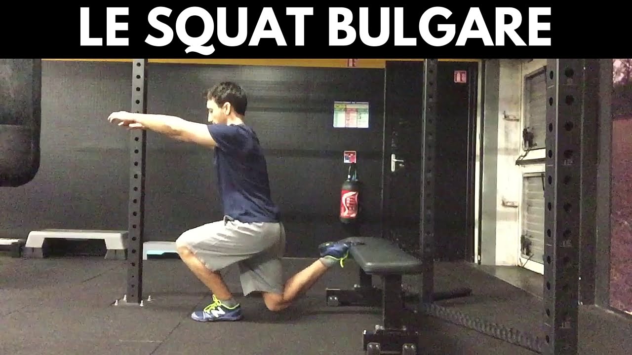 Le Squat BULGARE : Muscler vos Jambes - YouTube