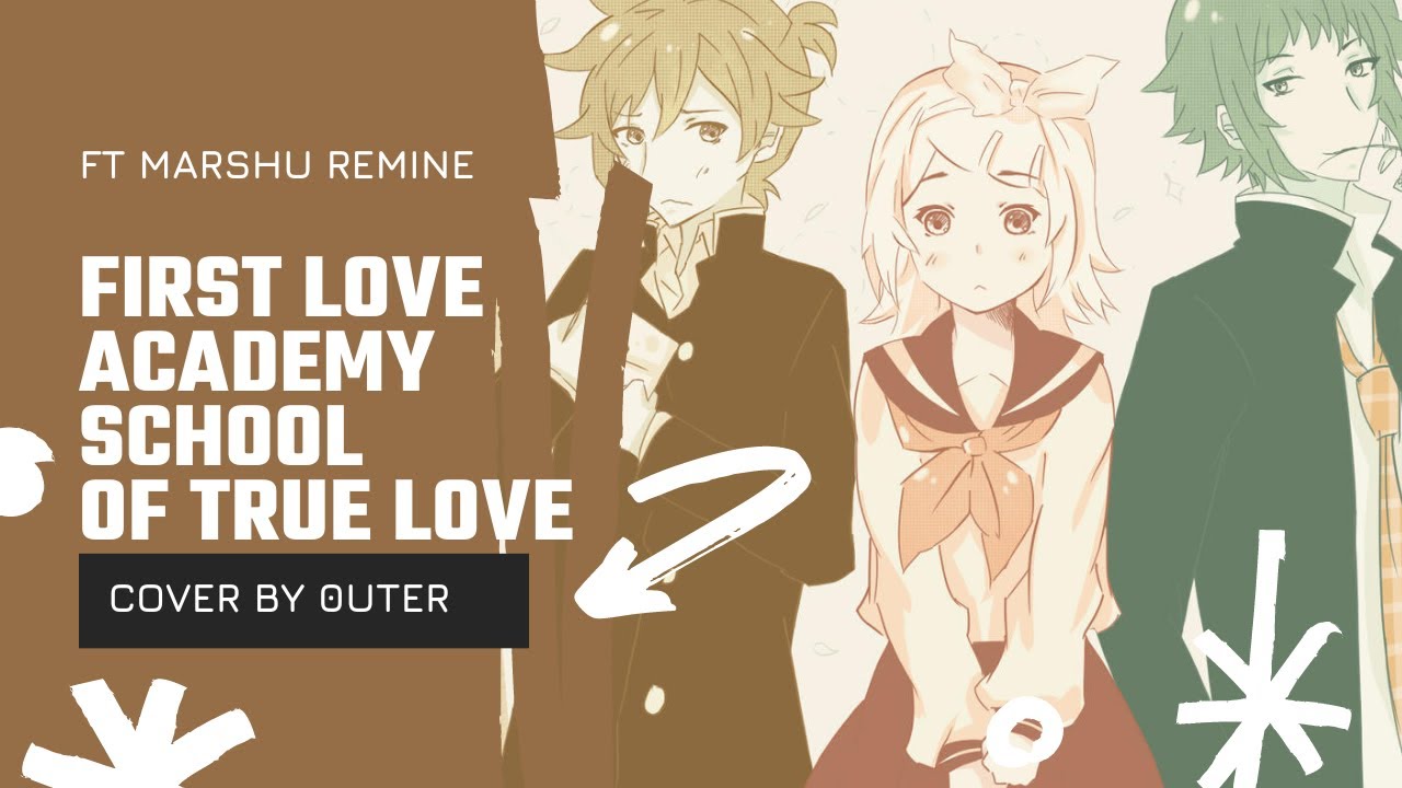 【VOCALOID】First Love Academy School of True Love【Cover Español Latino ...