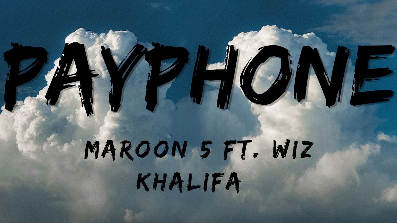 Maroon 5 Ft. Wiz Khalifa - Payphone (Lyrics) - YouTube