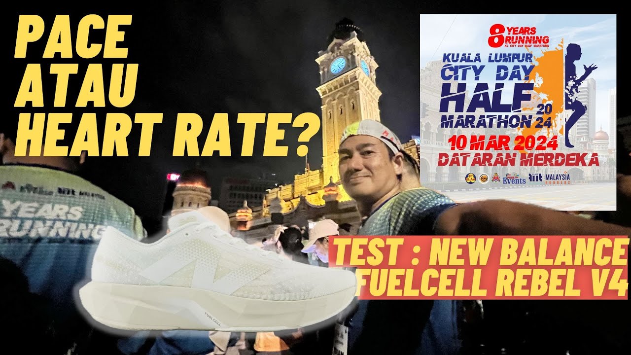 KL CITY DAY HALF MARATHON 2024 | PACE atau HEART RATE? | NEW BALANCE FUELCELL REBEL V4 - YouTube
