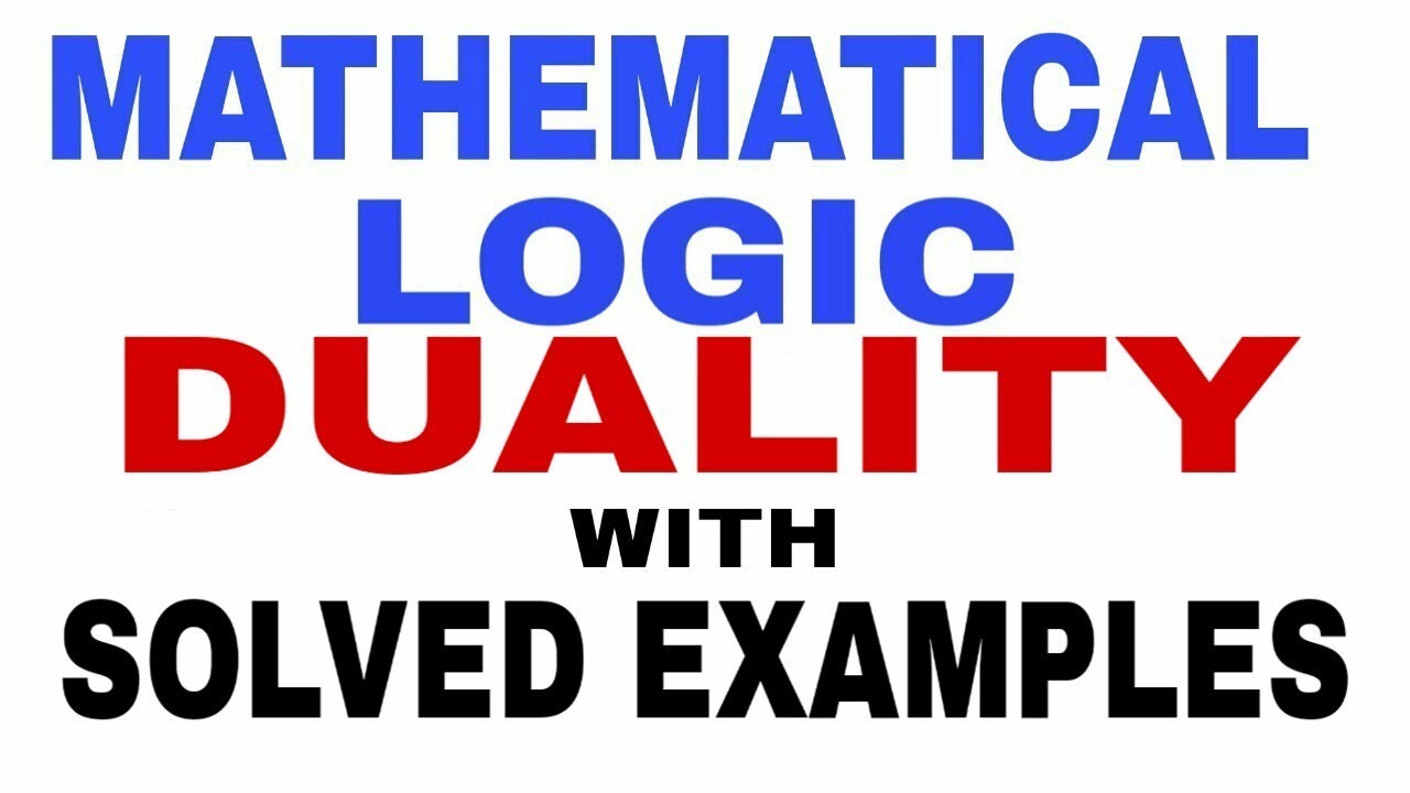 Mathematical Logic - DUALITY With EXAMPLES | 12TH science | Math Magic ...