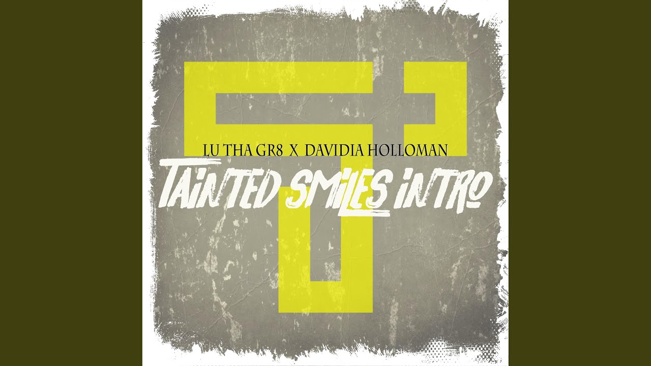 Tainted Smiles Intro (feat. Davidia Holloman) - YouTube