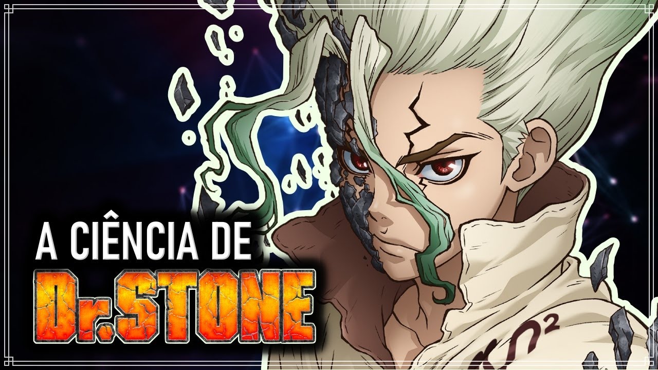 DR. STONE - A CIÊNCIA COMO VOCÊ NUNCA VIU! - YouTube