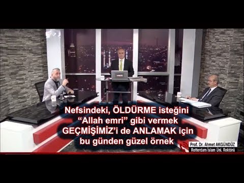 Nefsindeki ÖLDÜRME isteğini DİN yapanlar.Geçmişimizi de ANLAMAK için  günümüzden ÖRNEK