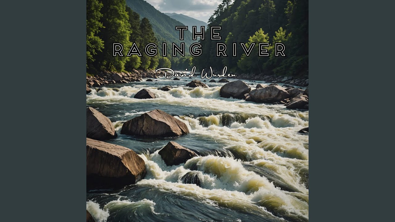 The Raging River - YouTube