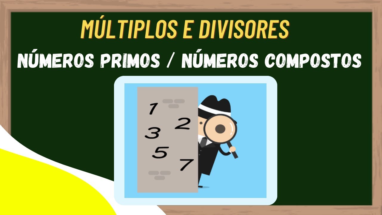 Números Primos e Números Compostos - Múltiplos e Divisores - Matemática ...