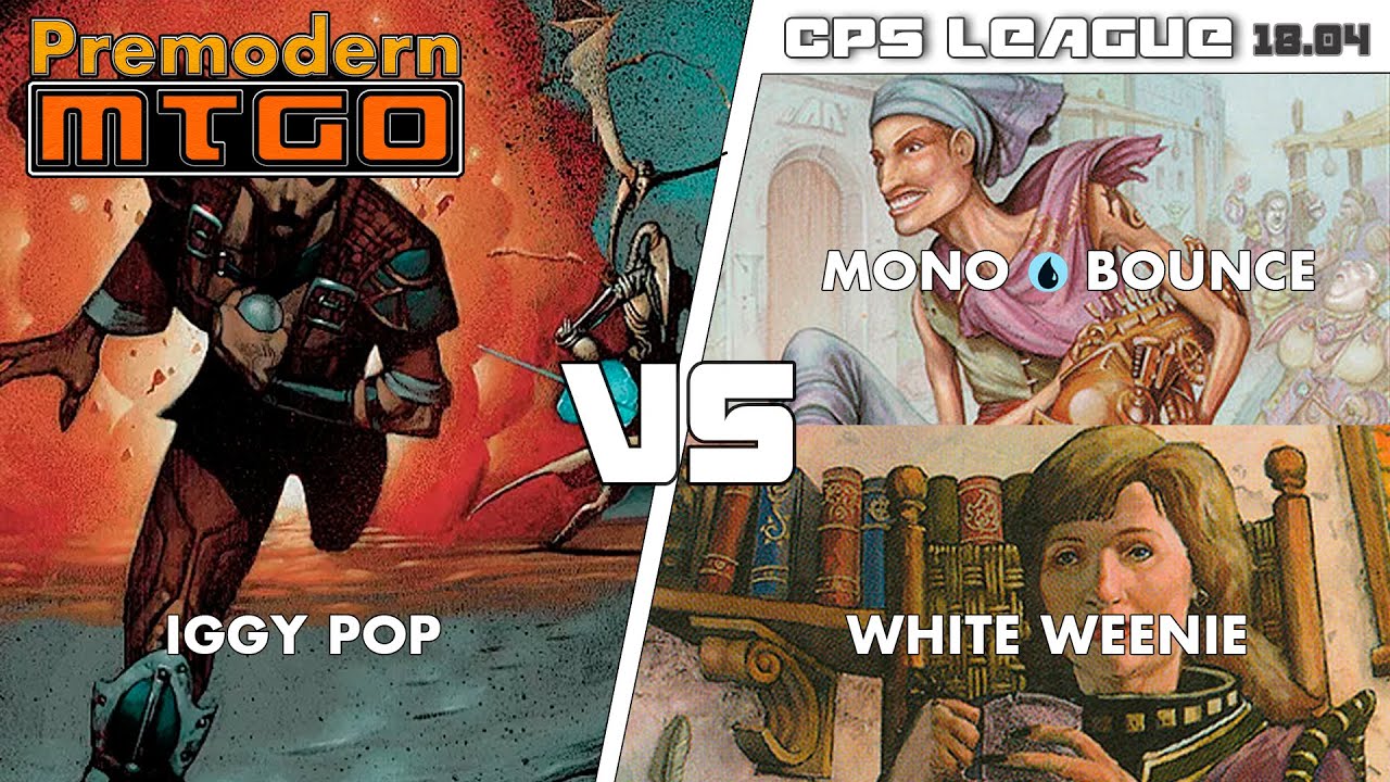 Premodern CPS League 18.04 with Iggy Pop - Round 5 vs Mono U Bounce ...